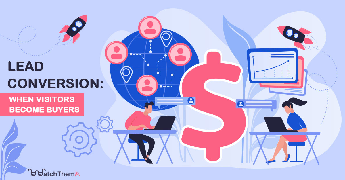Lead Conversion: When Visitors Become Buyers - WatchThemLive