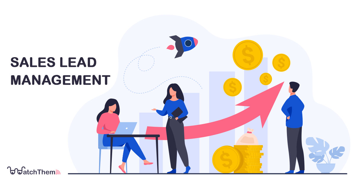 Sales Lead Management: 6 Revenue Maximizing Tips