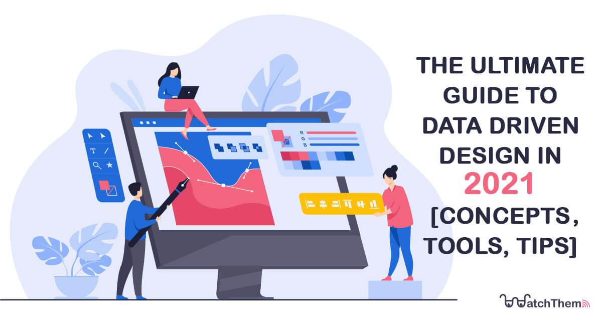 The Ultimate Guide to Data Driven Design in 2022