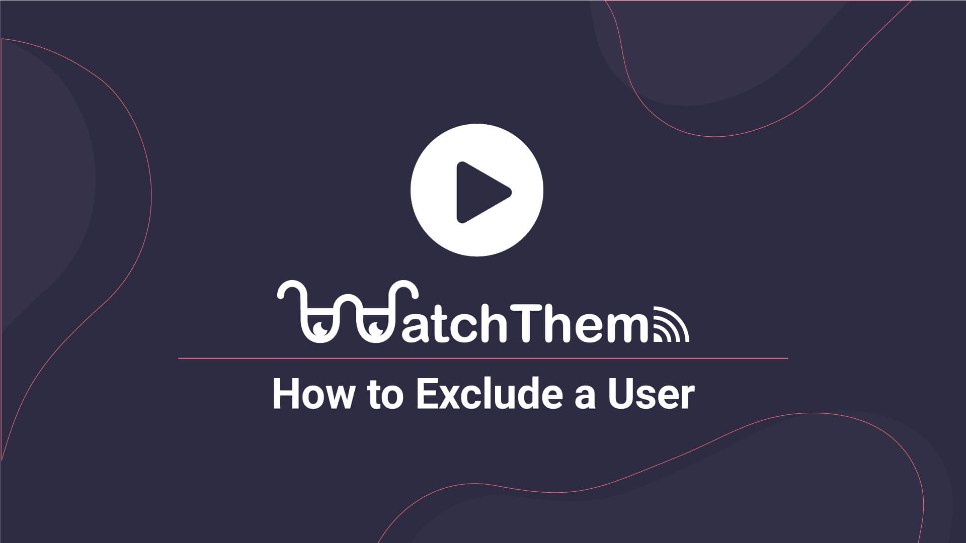 How to Exclude A User - WatchThemLive