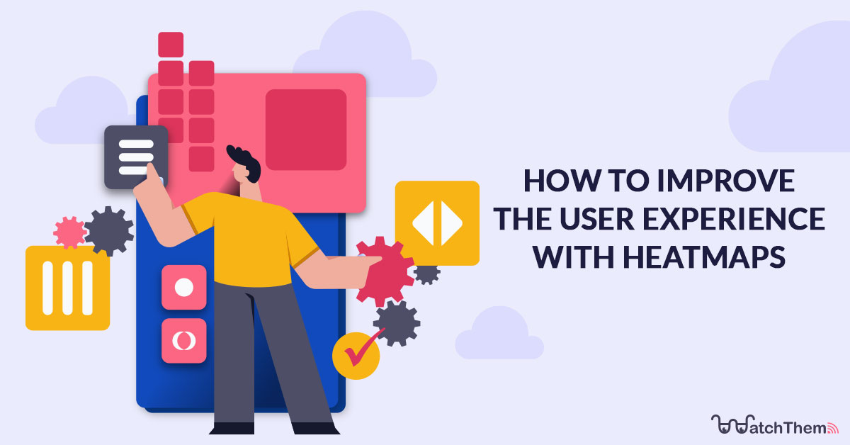 How to Improve the User Experience with Heatmaps