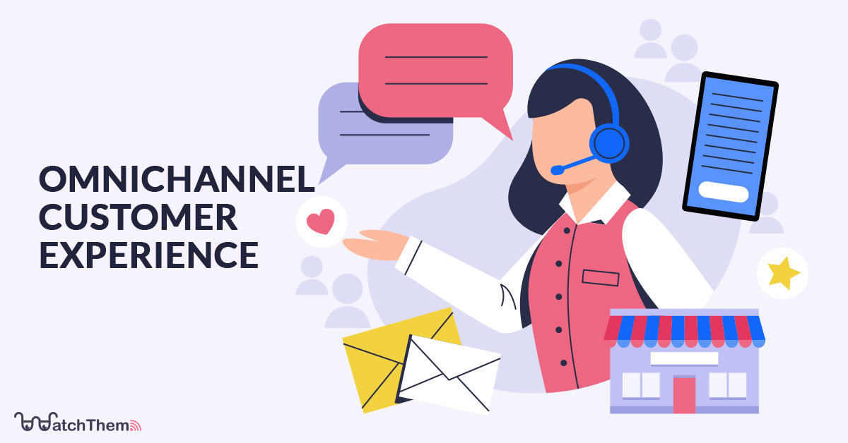 What Is Omnichannel Customer Experience? + 7 Ways to Improve It