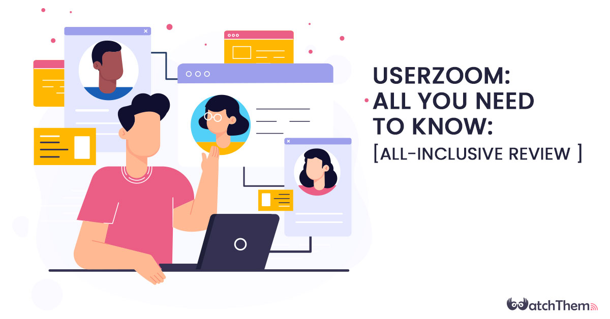 UserZoom: All You Must Know [All-Inclusive 2023 Review] - WatchThemLive