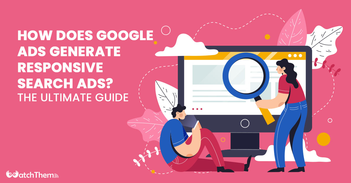 How Does Google Ads Generate Responsive Search Ads? The Ultimate Guide ...